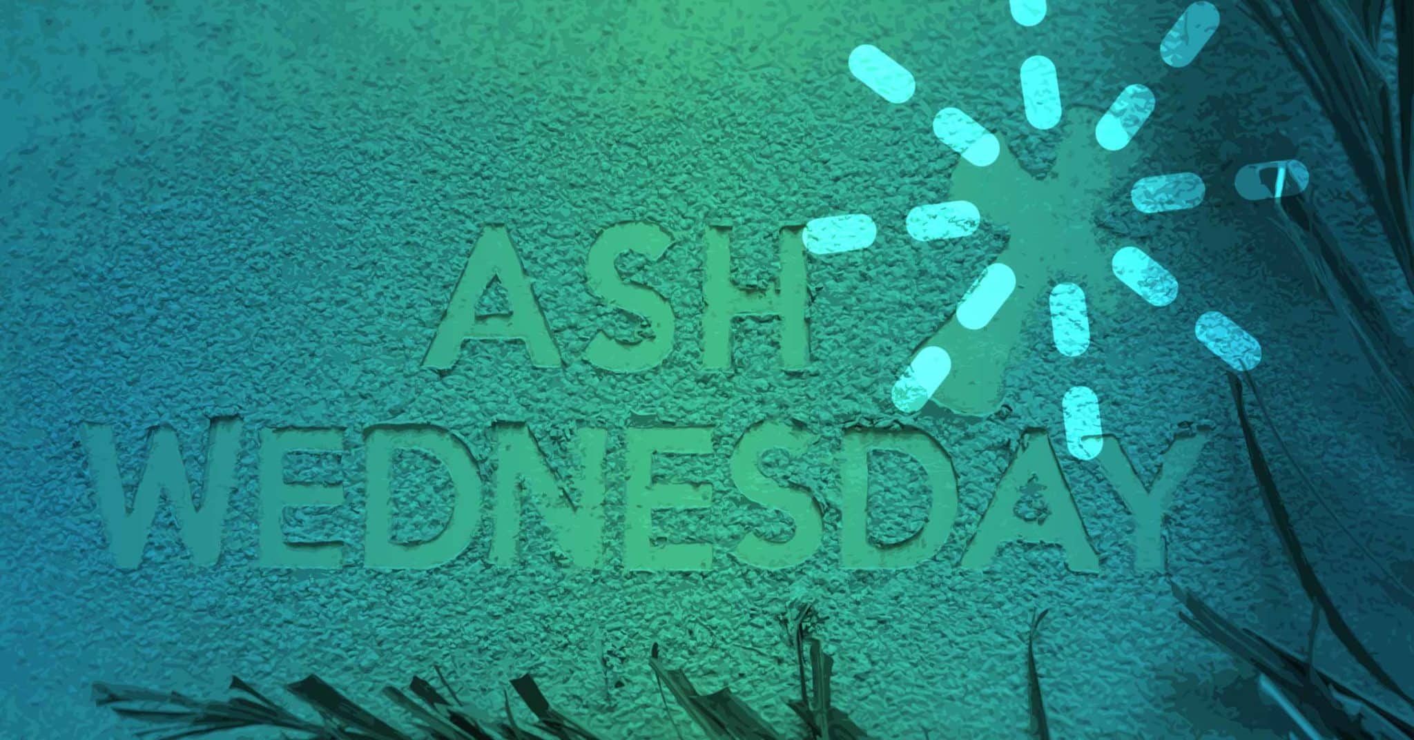 Ash Wednesday is an important reminder of why Jesus died on the cross